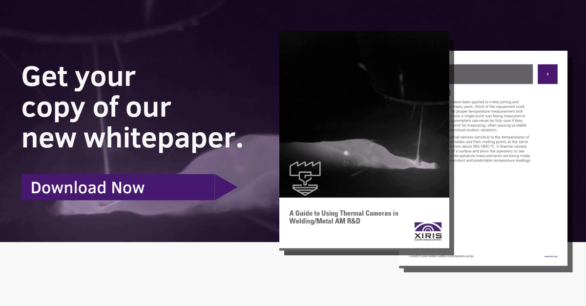 A Guide for Using Thermal Cameras in Welding & Metal AM R&D Whitepaper